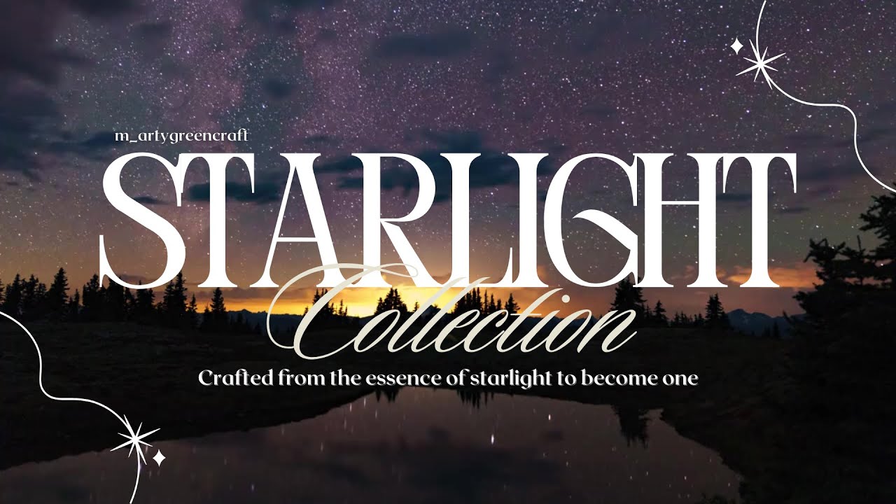 Starlight Collection - Crafted from the essence of starlight to become ...