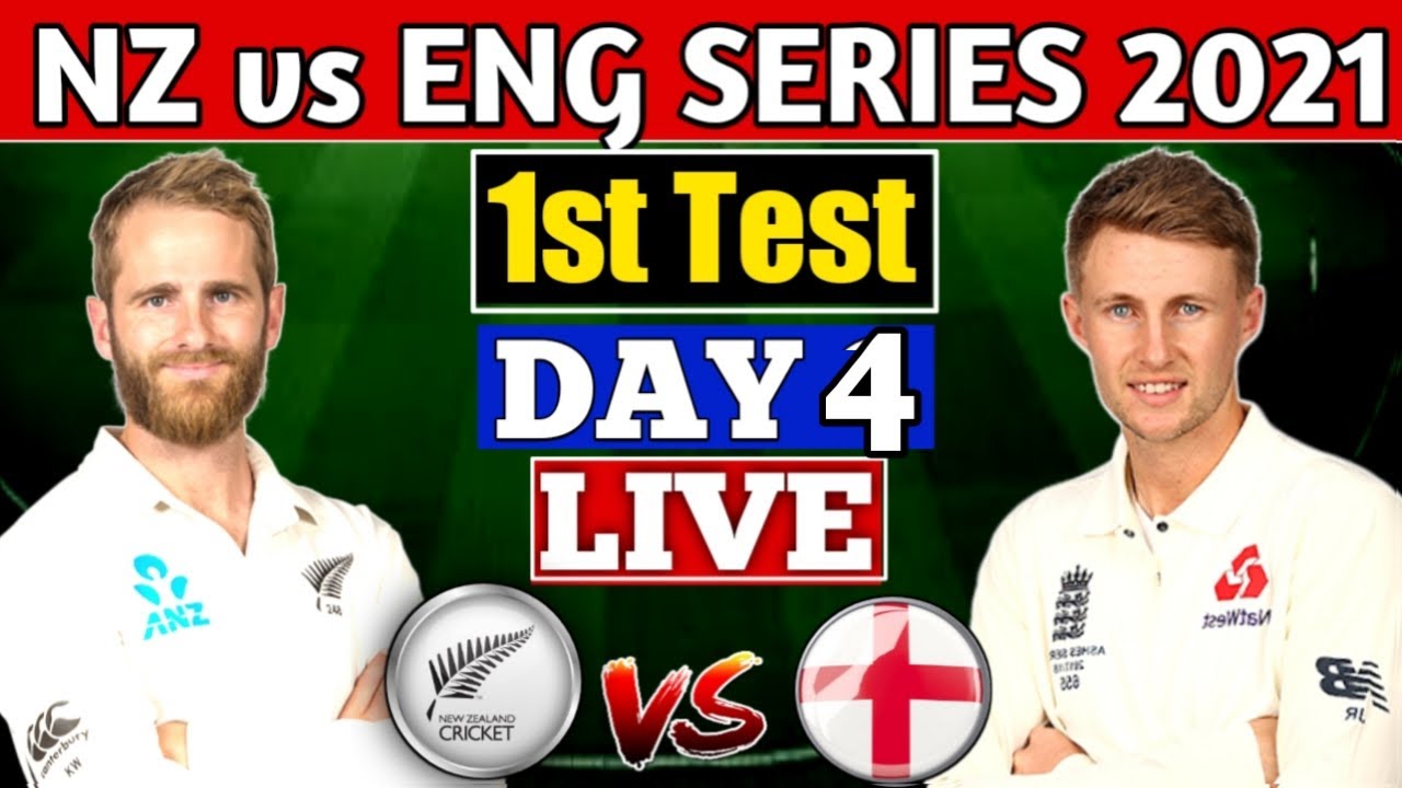 NEW ZELAND VS ENGLAND 1ST TEST DAY 4 LIVE MATCH | ENG VS NZ 1ST TEST ...