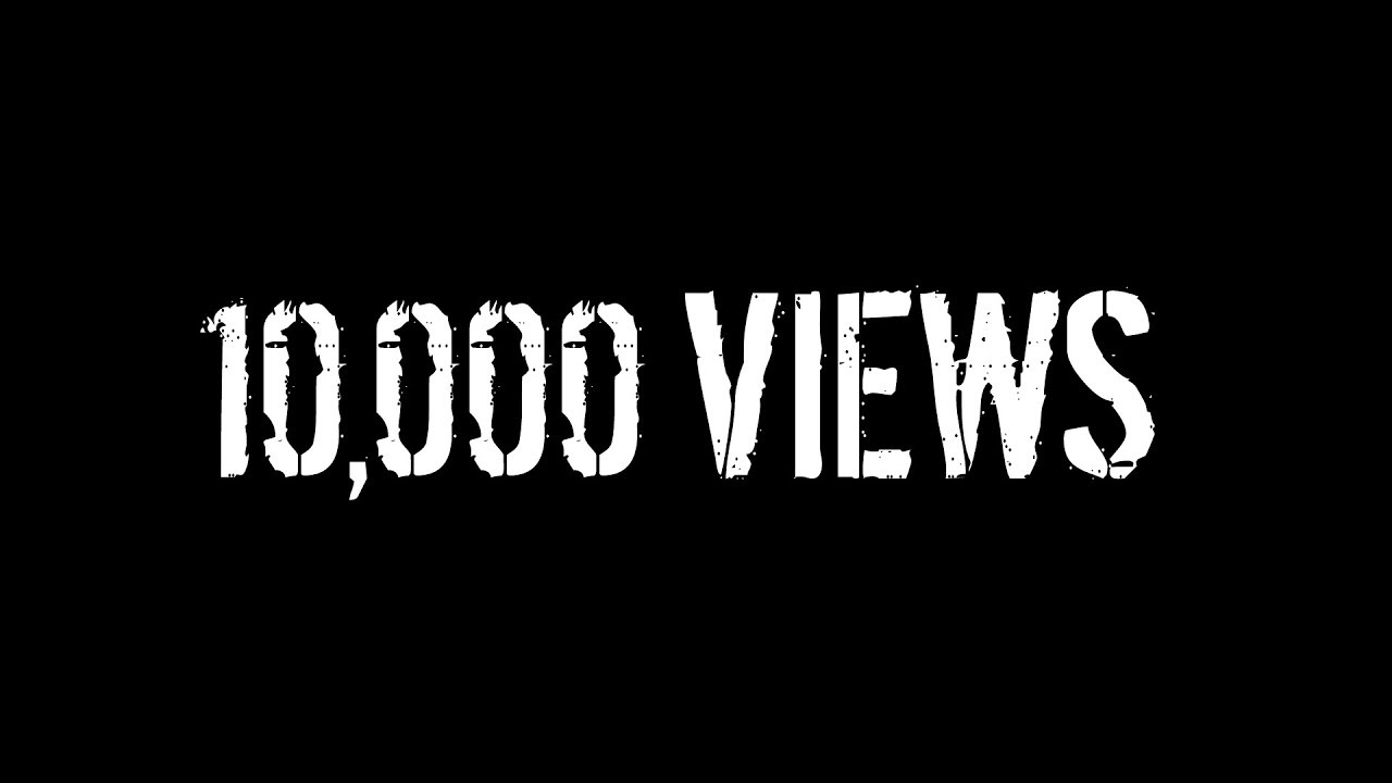 TRYING TO GET 10 000 VIEWS YouTube trying-to-get-10-000-views-youtube