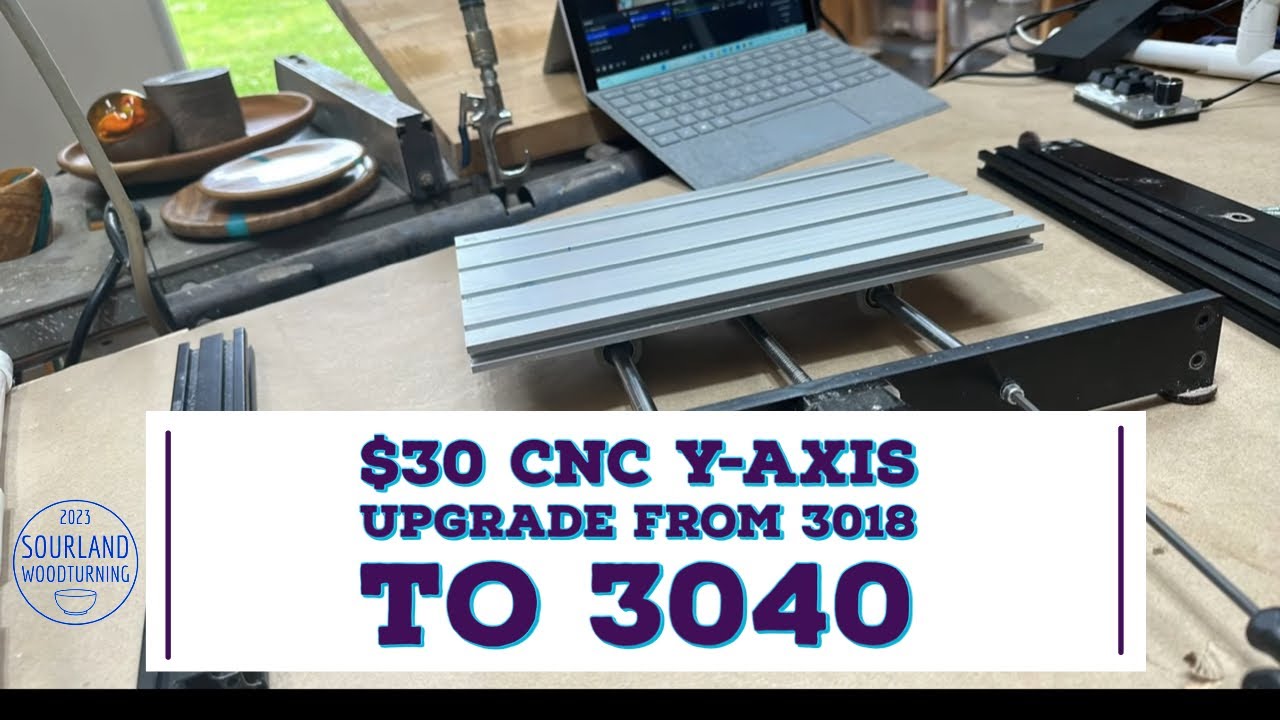 Upgraded 3018 CNC - Extending the Y-Axis to make a 3040 CNC - for under $30 - YouTube