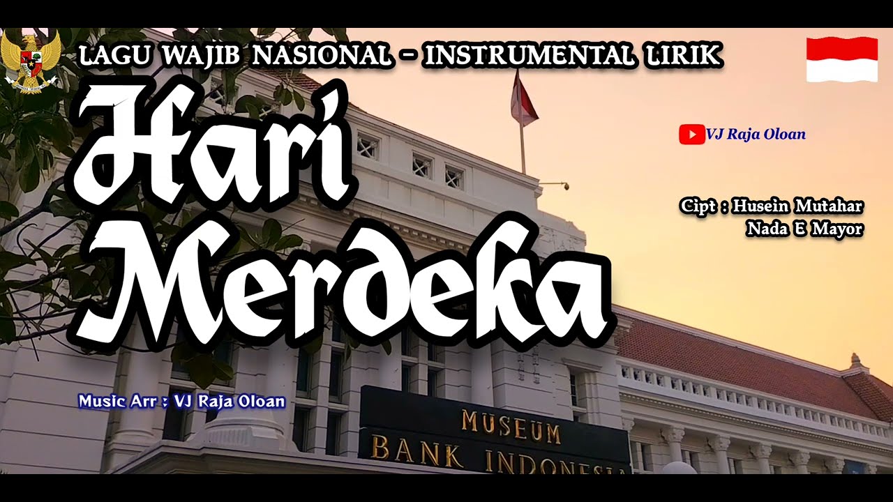HARI MERDEKA Instrumental Lirik Lagu Wajib Nasional Nada E. VJ Raja ...