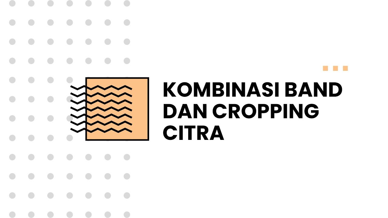 COMPOSITE BAND ATAU KOMBINASI BAND DAN CROPPING CITRA LANDSAT 8 ...