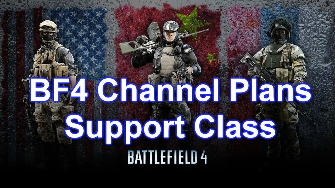 Battlefield 4 Home of the Support Class - My BF4 Channel Plans ...