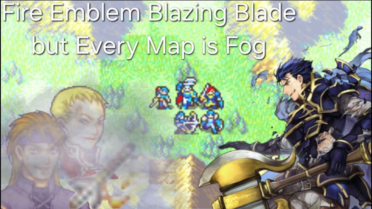 FE7: Blazing Blade but Every Map is Fog Pt8 - YouTube