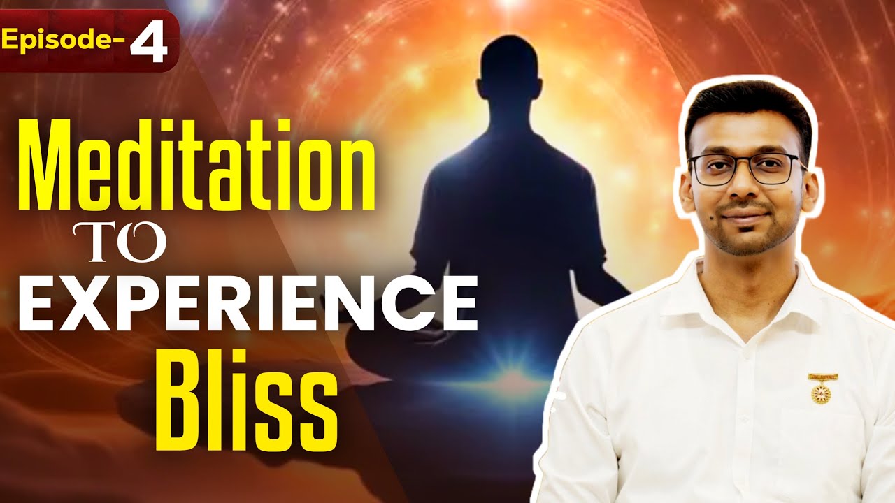 Episode 4-असीम आनंद की प्राप्ति ।Meditation To Experience Bliss - YouTube