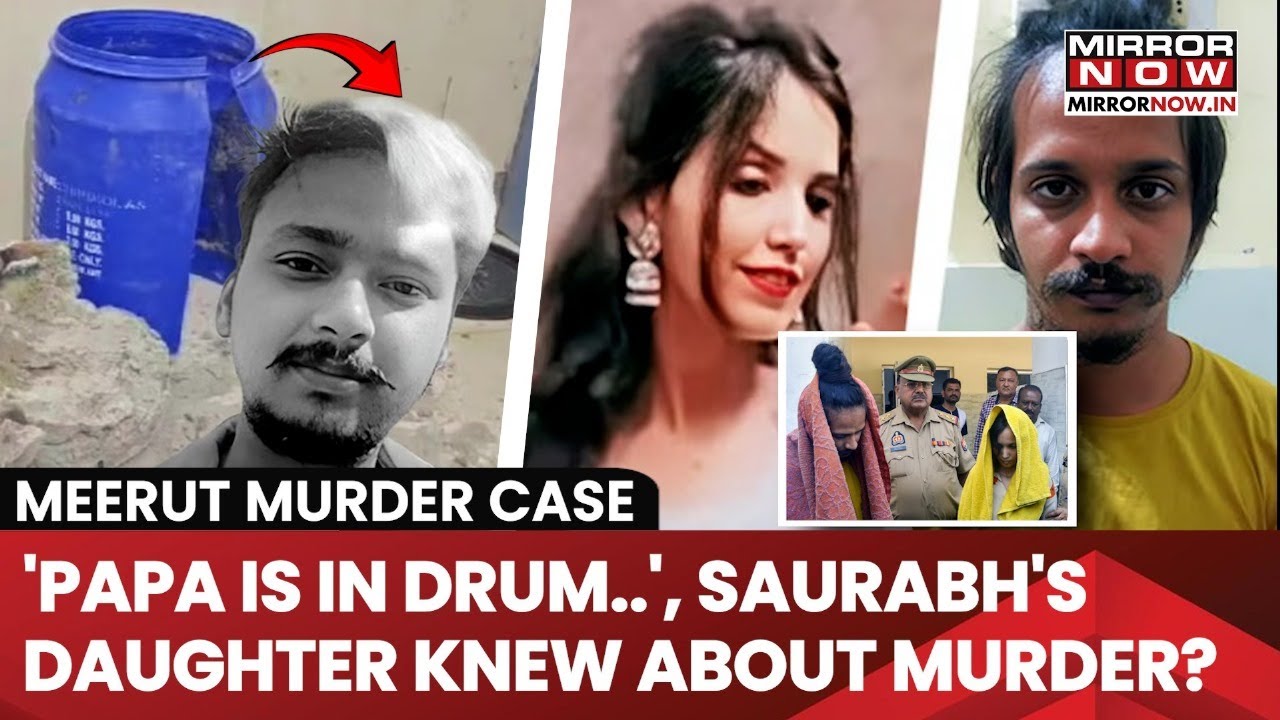 Meerut Murder Case: Saurabh's Young Daughter Knew About The Murder? How Muskan Killed Him ...