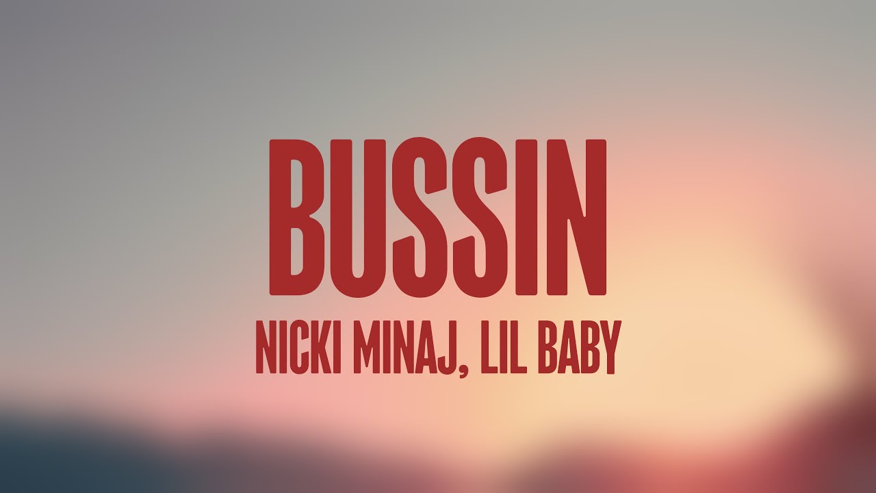 Bussin - Nicki Minaj, Lil Baby [Lyric Video] 🎶 - YouTube