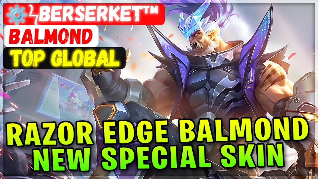 Razor Edge Balmond, New Special Skin Gameplay [ Top Global Balmond ] ⚙ ...