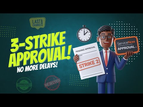 Mastering the Three-Strike Approval Process in Ser... - ServiceNow ...