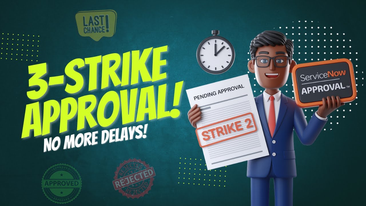 ServiceNow Three Strike Approval Rule – Are You Doing It Wrong? - YouTube