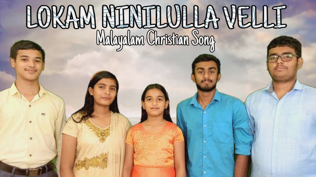 Lokam Ninnilulla | Malayalam Christian Song | Steve Chacko Mathew ...