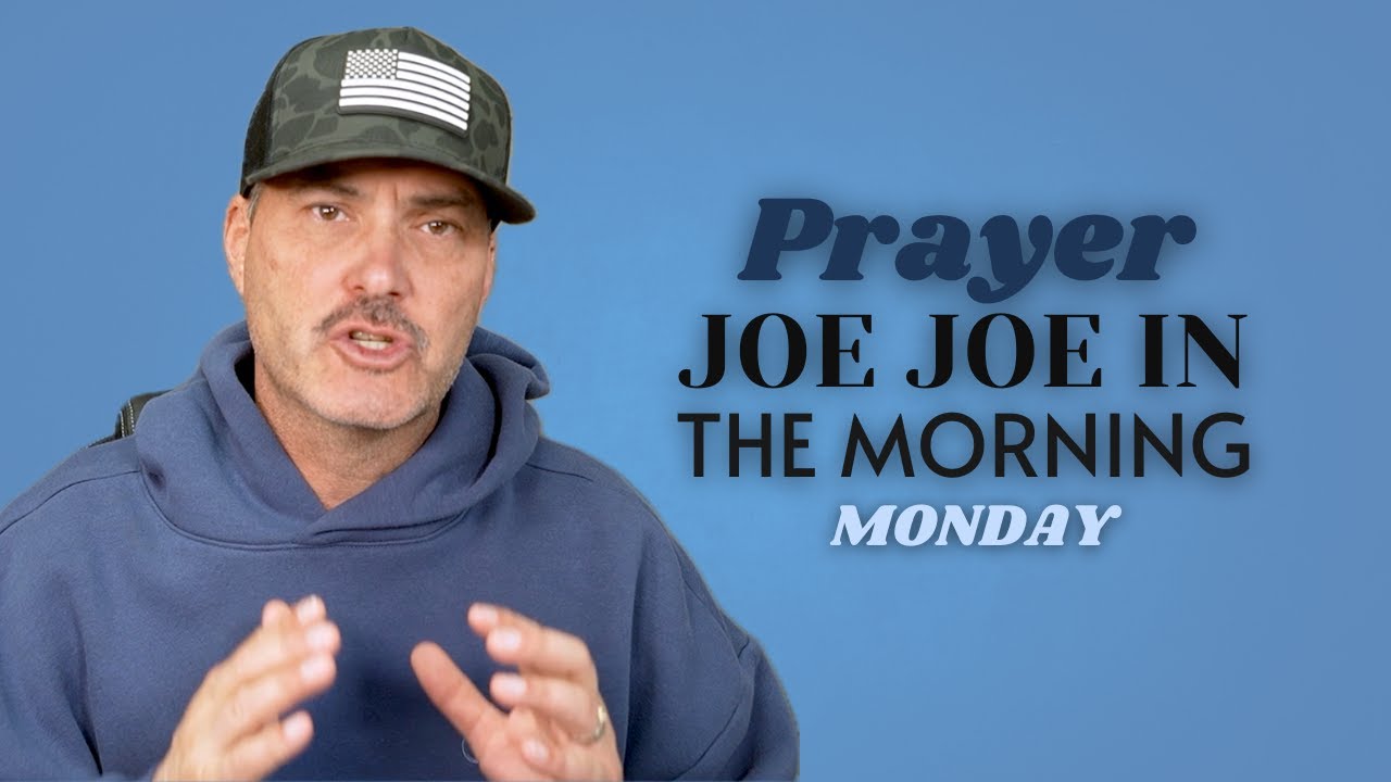 Joe Joe in the Morning: Prayer | Monday Edition - YouTube