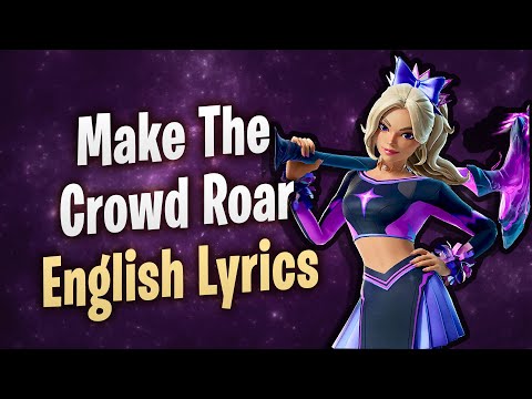 MAKE THE CROWD ROAR (Lyrics) English - Fortnite Lobby Track