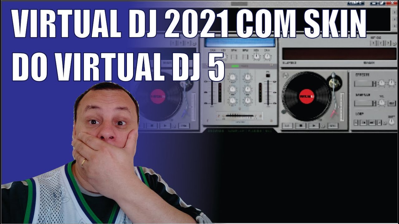 🎧🔊🎚 VIRTUAL DJ 2021 COM SKIN DO VIRTUAL DJ 5 - YouTube