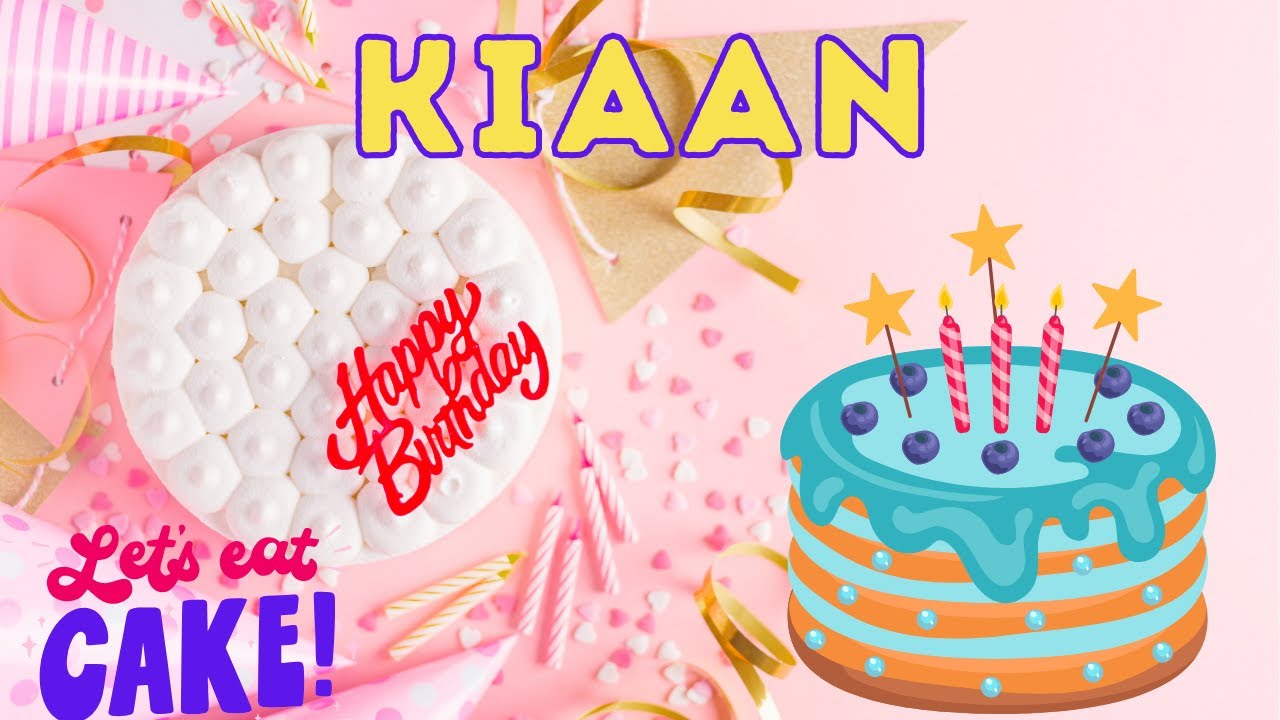 Happy Birthday Kiaan, Birthday of Kiaan, Best Birthday Wishes, hbd ...
