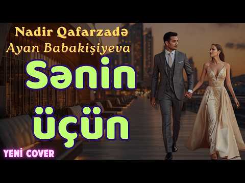 Sənin Üçün - Ayan Babakişiyeva & Nadir Qafarzadə (Süni İntellekt Versiyası) 2026