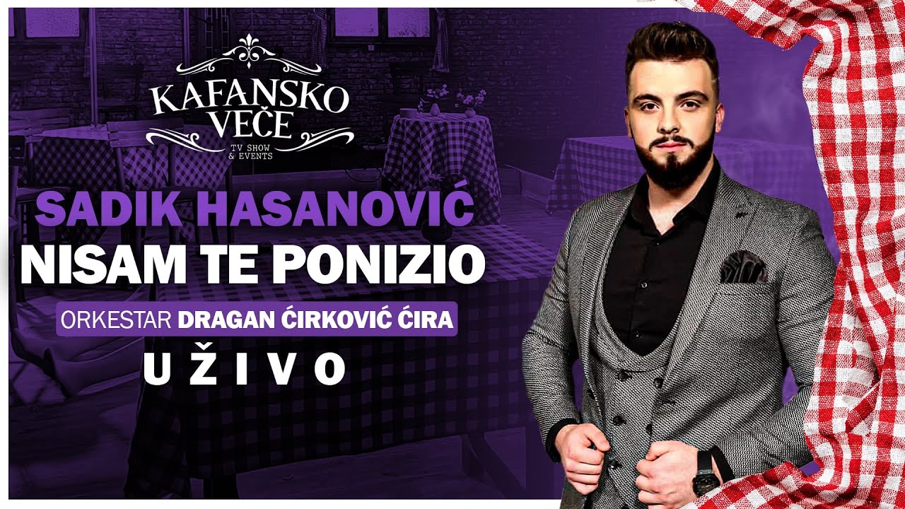 SADIK HASANOVIC - NISAM TE PONIZIO | UZIVO | (ORK. DRAGAN CIRKOVIC CIRA ...