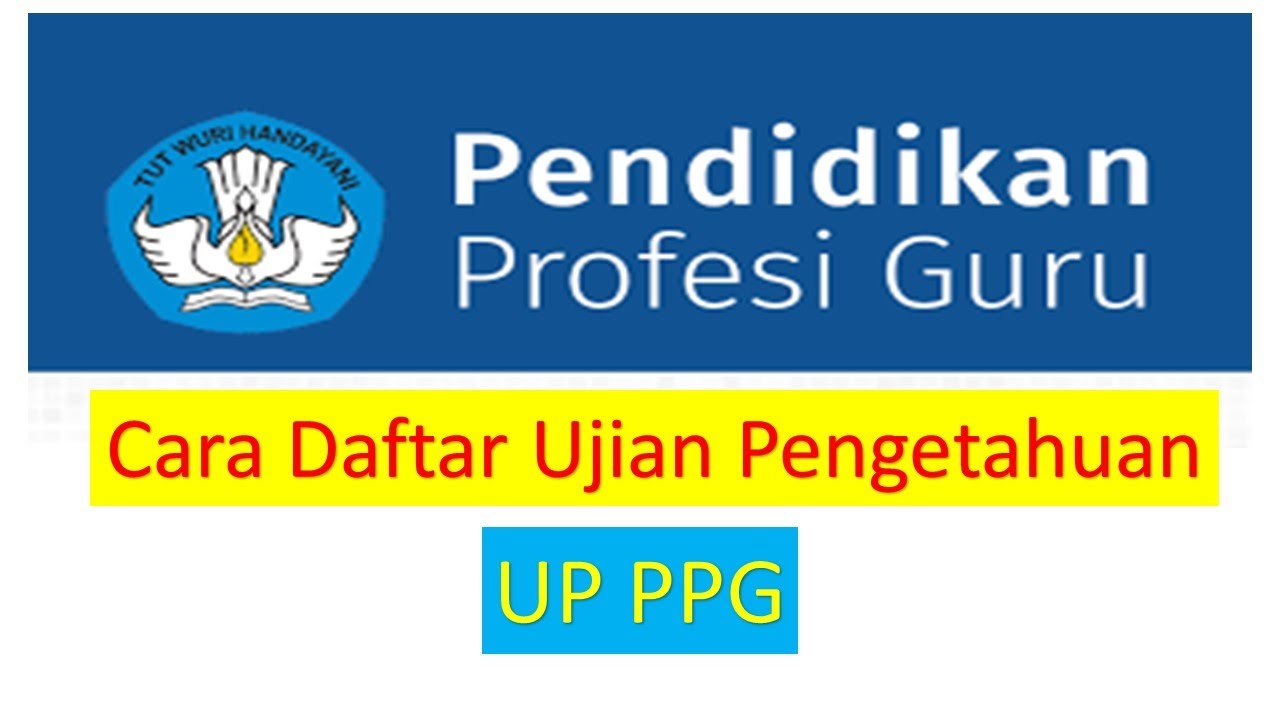 Cara Daftar UP PPG || Tutorial Singkat - YouTube