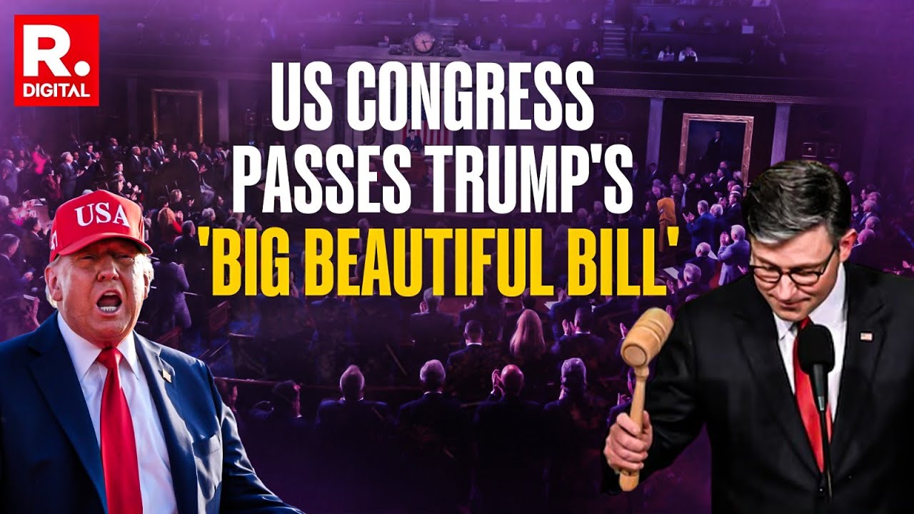 US Congress Passes Historic ‘Big Beautiful Bill’, Trump Calls It the ...