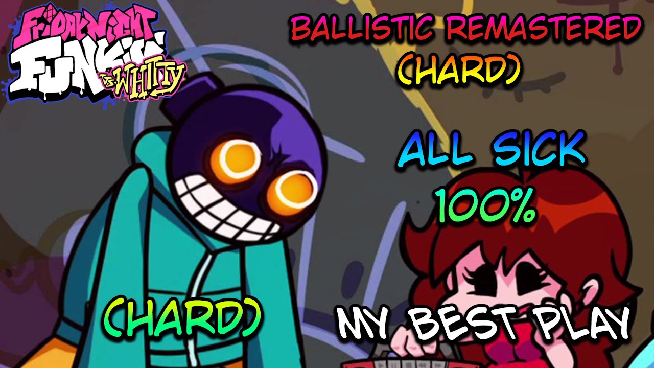 FNF - VS Whitty MOD | Ballistic Remastered [Hard] | All Sick 100% | MY ...