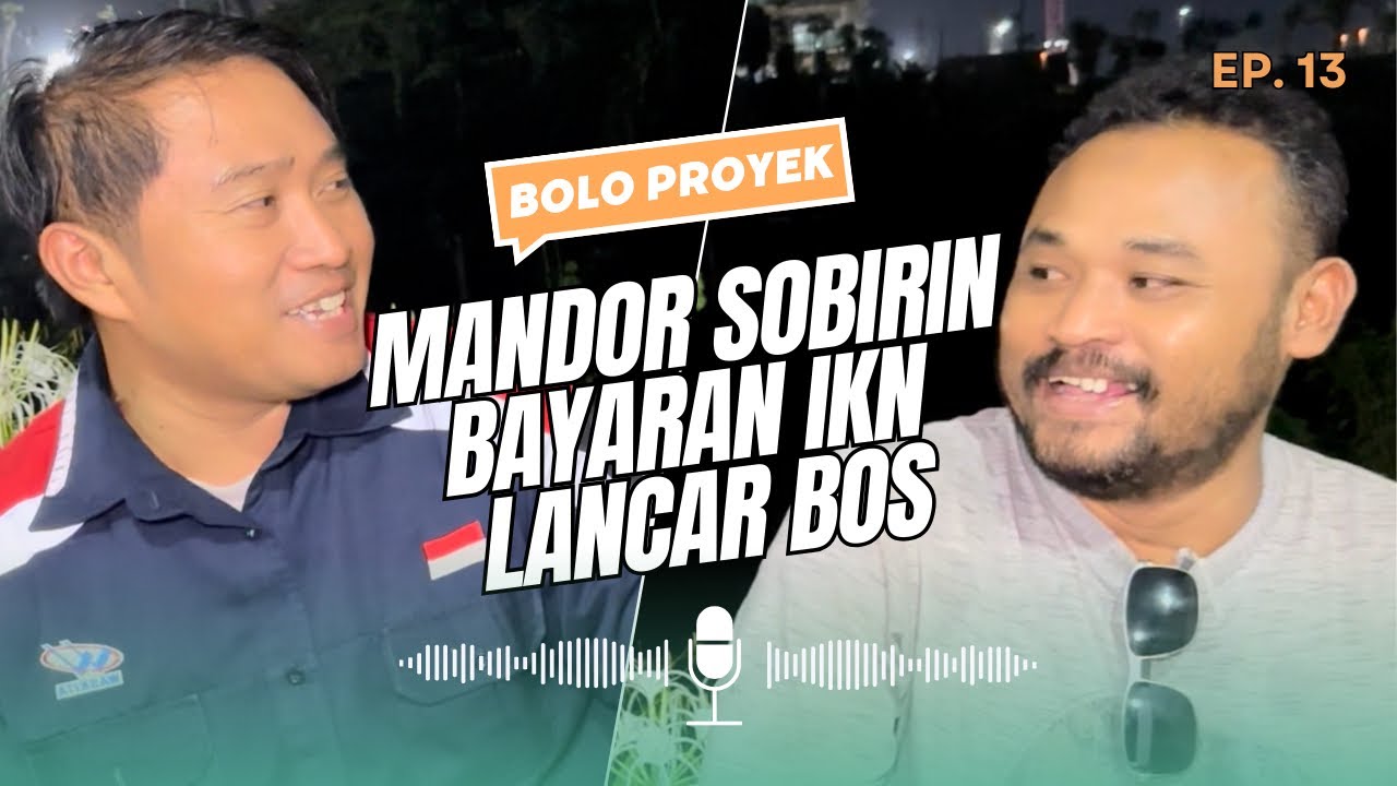 Bolo Proyek #13 | Kisah Mandor Sobirin - YouTube