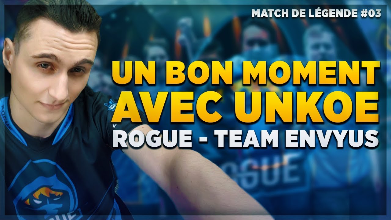 Un bon moment et plein de sujets avec uNKOE devant ROGUE vs Team EnVyUs ...