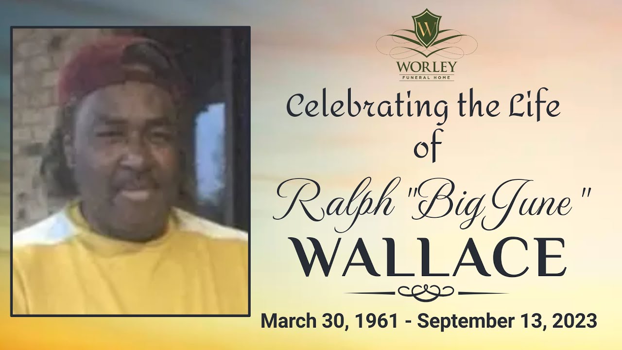 Celebrating the Life of Mr. Ralph "Big June" Wallace, Jr. - YouTube