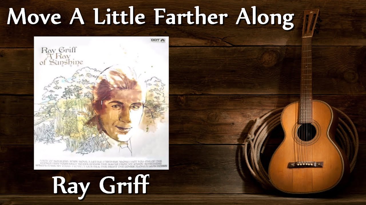 Ray Griff - Move A Little Farther Along - YouTube