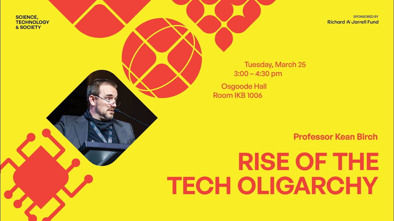 Kean Birch, The Rise of a Tech Oligarchy (2025), Osgoode Law School ...