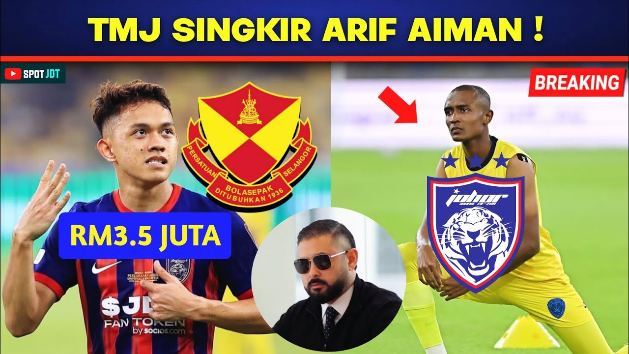 KEJUTAN ! Arif Aiman Pindah ke Selangor ! Ibrahim Manusi ke JDT ? Liga ...