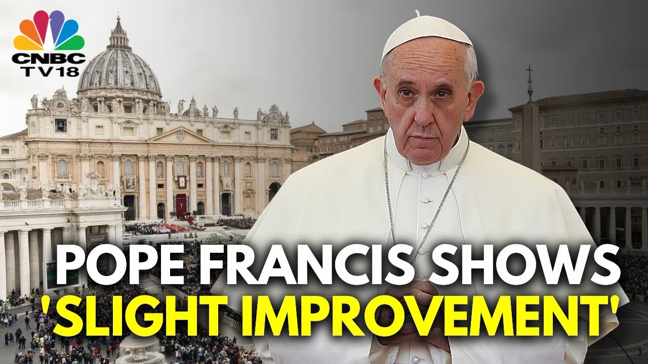 Slight Improvement But Remains Critical: Vatican's Latest Health Update ...