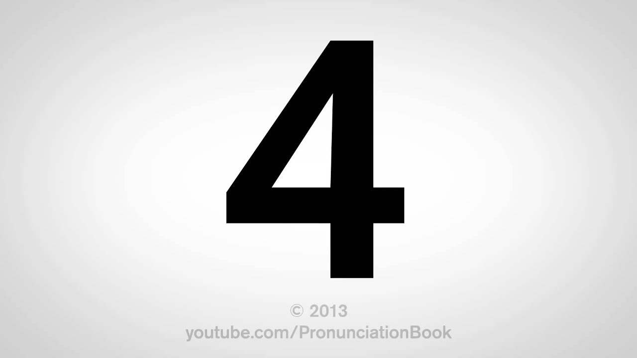 How to Pronounce 4 - YouTube