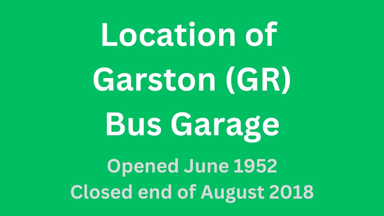 Where was Garston (GR) Bus Garage. - YouTube