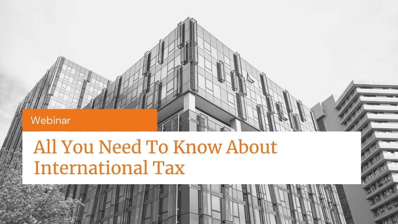All You Need To Know About International Tax - YouTube