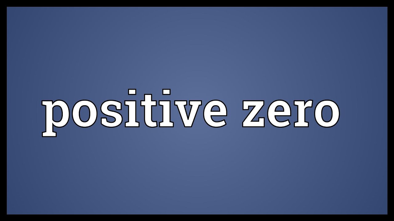 Positive zero Meaning - YouTube