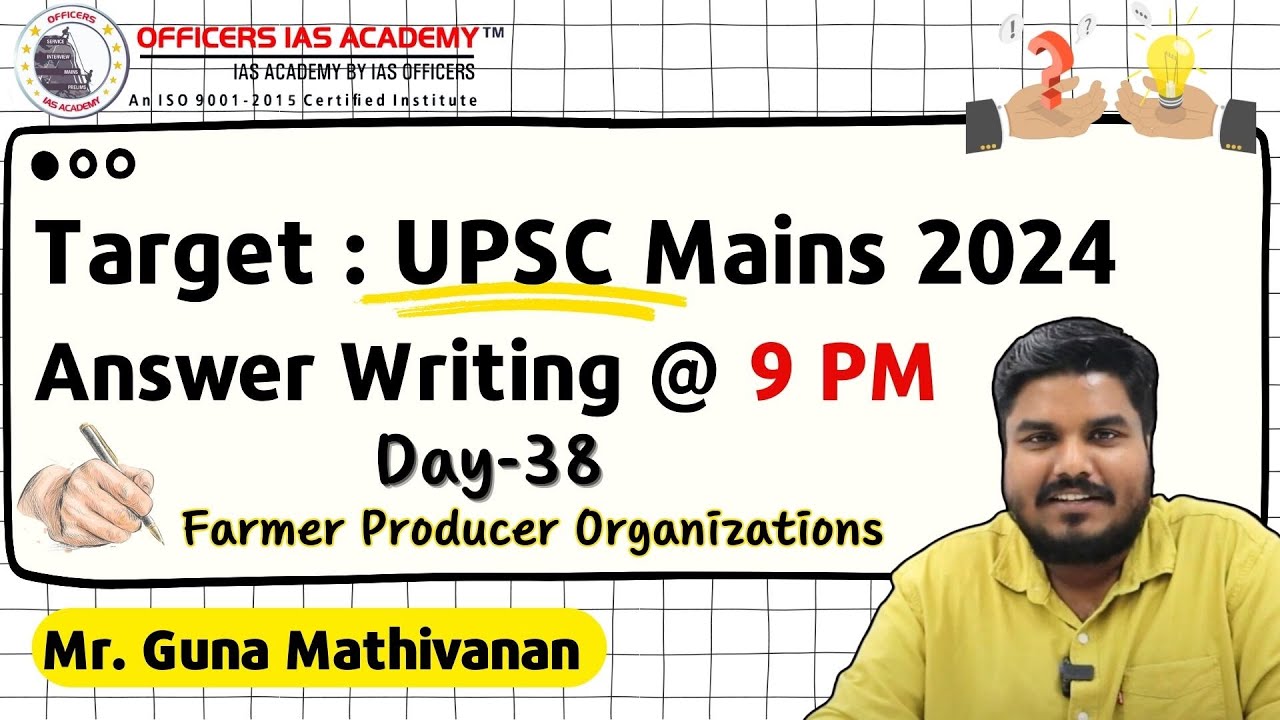 UPSC Mains 2024 | Day 38 | Q37 Key Discussion & Q38 | Farmer Producer ...