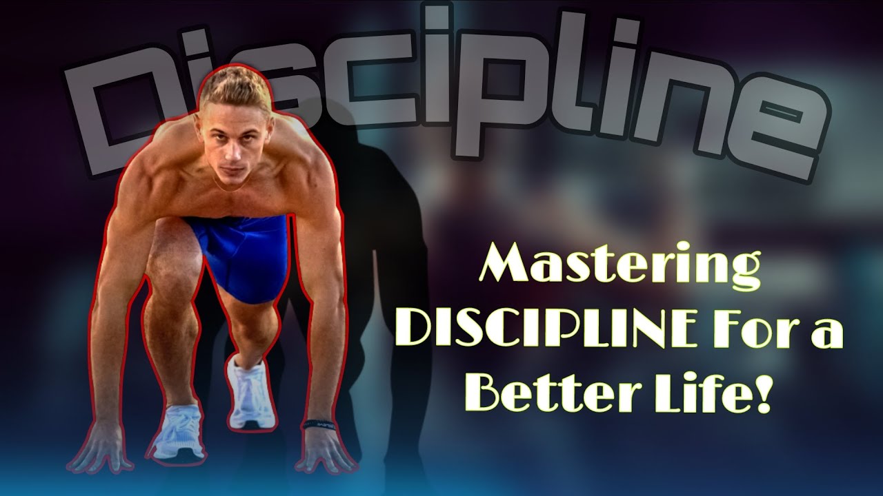 Mastering Discipline For a Better Life! Self-Discipline - YouTube