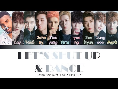 Jason Derulo ft. Lay Zhang (레이/张艺兴) & NCT 127 ) - Let's Shut Up and Dance [Color Coded Eng]