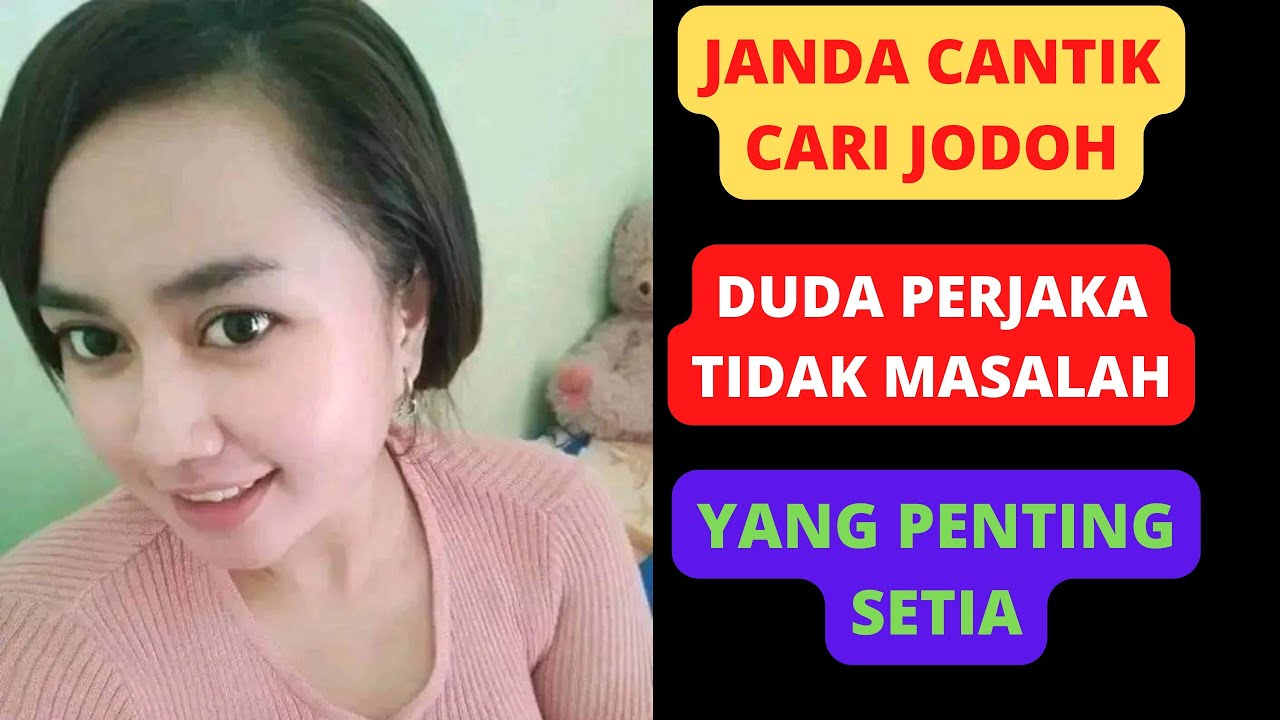 JANDA MUDA CARI JODOH YANG SETIA, DAN TULUS MENERIMAKU APA ADANYA, CARI ...