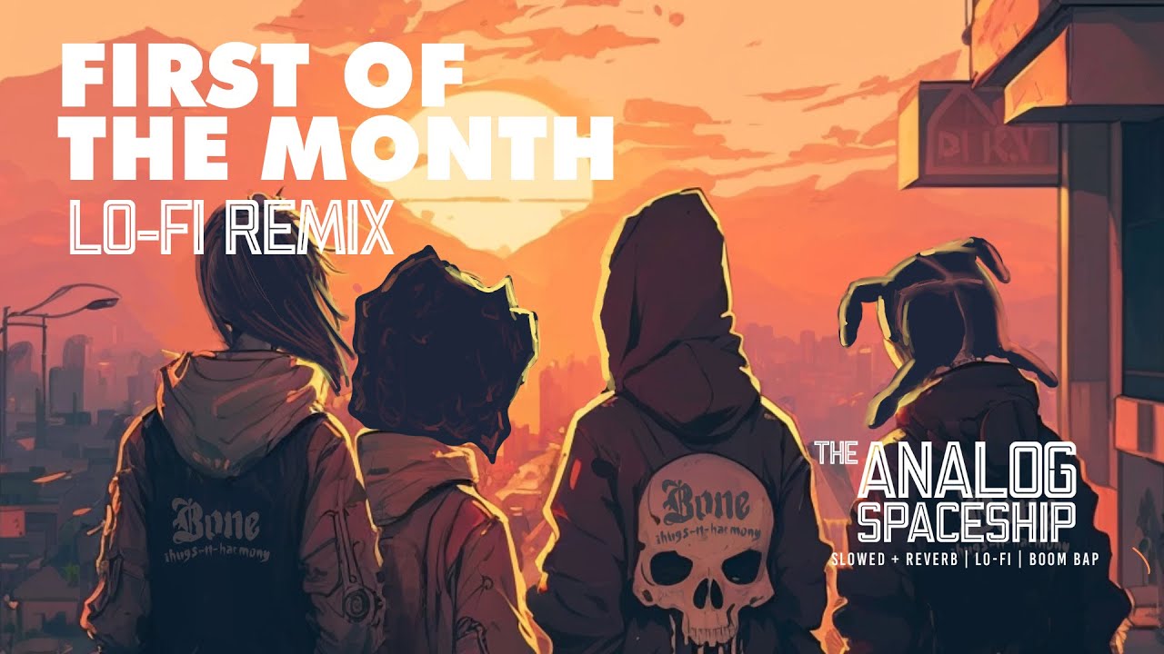 Bone Thugs N Harmony - First of the Month | Lo-Fi Remix - YouTube