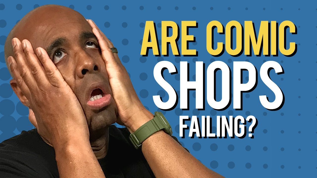 Are Comic Shops Failing? - YouTube