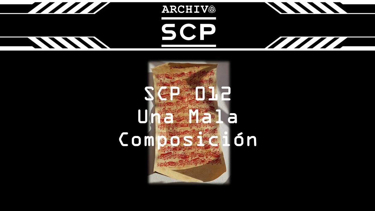 SCP 012: Una Mala Composición - Archivo SCP - YouTube