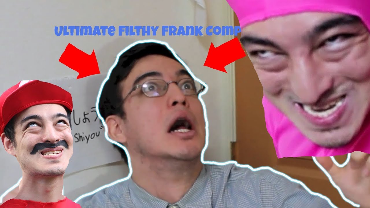 ULTIMATE Filthy Frank Compilation | Best Filthy Frank Clips - YouTube