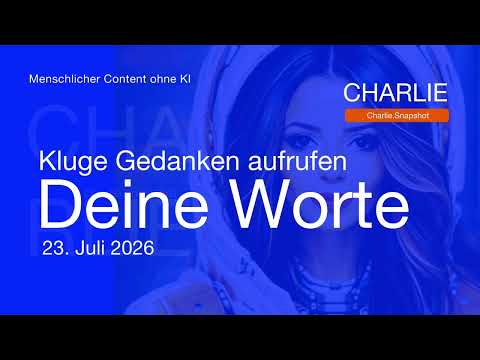 CHARLIE 🔹 Deine Worte / 23. JULI 2026 / Charlie #prophezeiung #orakel #snapshot