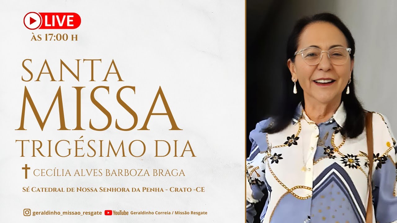 SANTA MISSA DE TRIGÉSIMO DIA - CECÍLIA ALVES BARBOZA BRAGA - YouTube