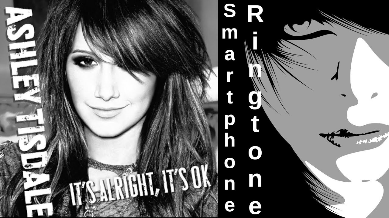 Ashley Tisdale - It's Alright, It's OK [Smartphone Ringtone] - YouTube