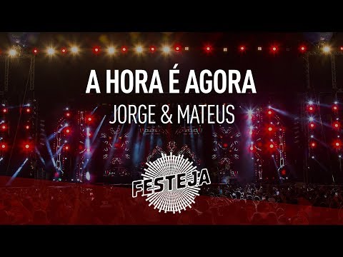 Jorge e Mateus - A Hora É Agora (\