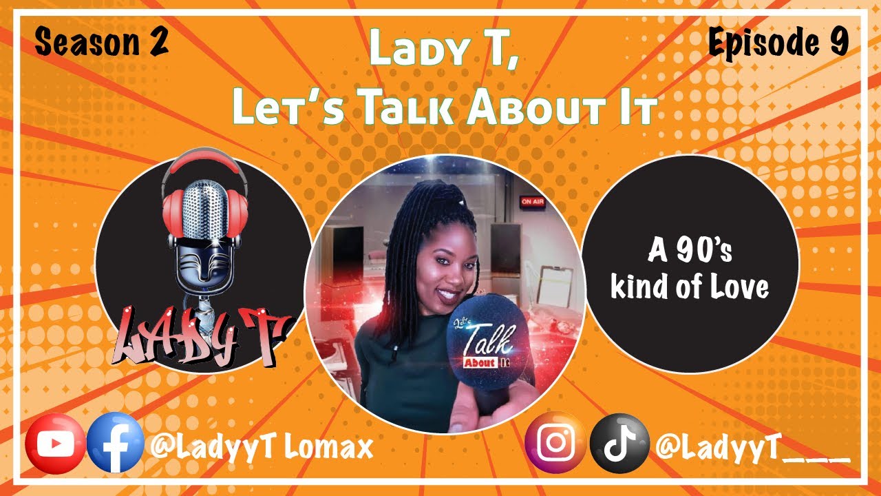 Lady T, Let's Talk About It | A 90's Kinda Love - YouTube