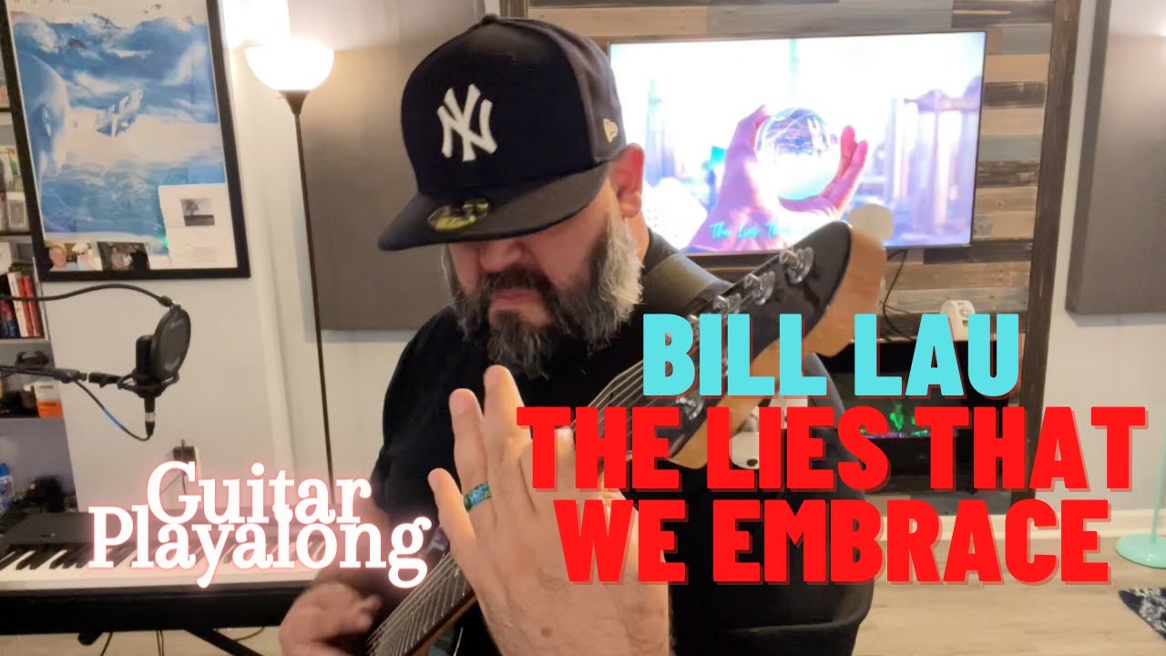 Bill Lau - The Lies That We Embrace - Guitar Playthrough - YouTube Music