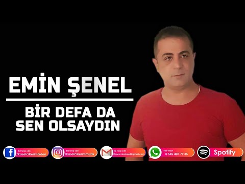 EMİN ŞENEL - BİR DEFADA SEN OLSAYDIN
